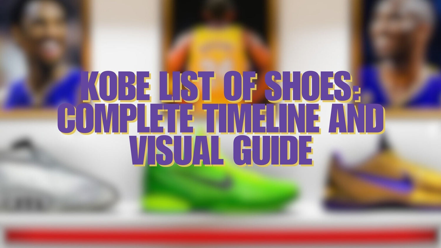 Kobe List of Shoes: Complete Timeline and Visual Guide – Shoeuphoria Store